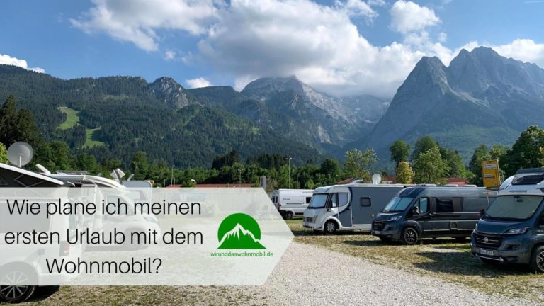 Wie plane ich meinen ersten Urlaub mit dem Wohnmobil?
